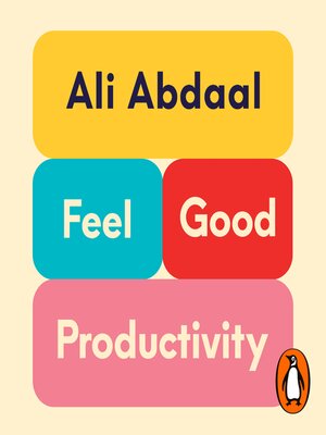 Audiobook - Feel-Good Productivity by Ali Abdaal · OverDrive: Free ...