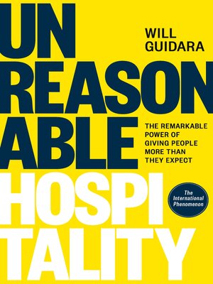eBook - Unreasonable Hospitality by Will Guidara · OverDrive: Free ...