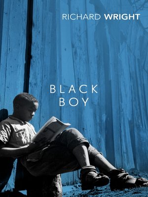 eBook - Black Boy by Richard Wright · OverDrive: Free ebooks ...