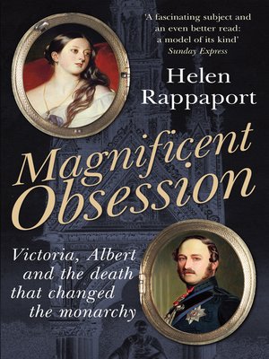 Magnificent Obsession by Helen Rappaport · OverDrive: Free ebooks ...