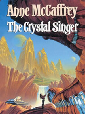 Crystal Singer by Anne McCaffrey · OverDrive: ebooks, audiobooks, and ...