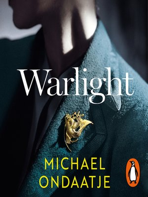 Audiobook - Warlight by Michael Ondaatje · OverDrive: Free ebooks ...