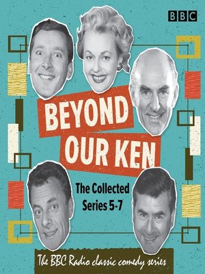 Beyond Our Ken, The Collected Series 5-7 by Hugh Paddick · OverDrive ...
