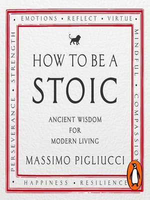 How to Be a Stoic by Massimo Pigliucci · OverDrive: Free ebooks ...