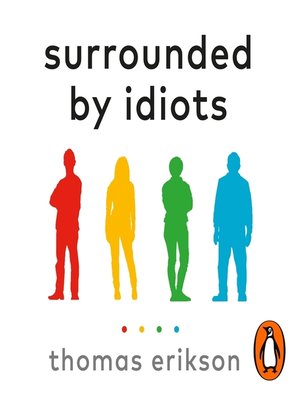 Surrounded by Idiots by Thomas Erikson · OverDrive: ebooks, audiobooks ...