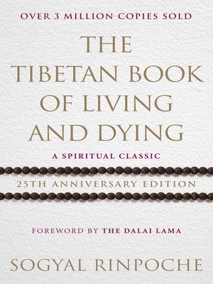 The Tibetan Book of Living and Dying by Sogyal Rinpoche · OverDrive ...