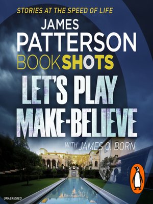Let's Play Make-Believe by James Patterson · OverDrive: Free ebooks ...