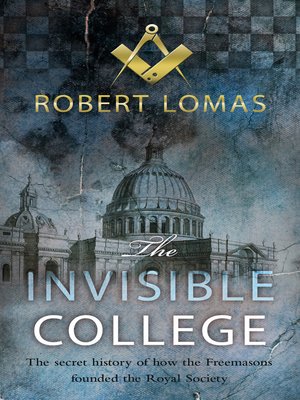 The Invisible College by Robert Lomas · OverDrive: Free ebooks ...