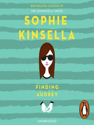 Audiobook - Finding Audrey by Sophie Kinsella · OverDrive: Free ebooks ...