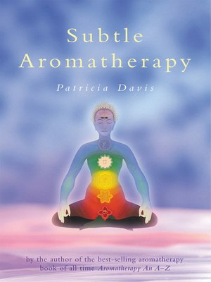 Subtle Aromatherapy by Patricia Davis · OverDrive: Free ebooks ...