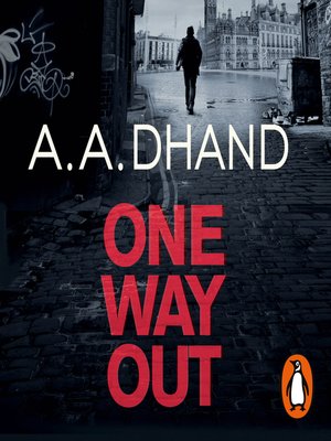 One Way Out by A. A. Dhand · OverDrive: Free ebooks, audiobooks ...
