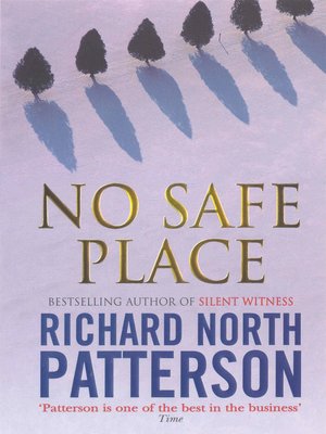 No Safe Place by Richard North Patterson · OverDrive: Free ebooks ...
