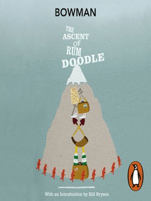 The Ascent of Rum Doodle by W E Bowman · OverDrive: ebooks, audiobooks ...