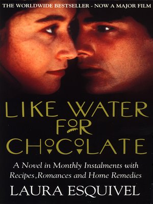 Like Water For Chocolate by Laura Esquivel · OverDrive: ebooks ...