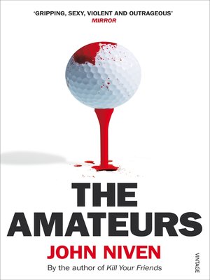 eBook - The Amateurs by John Niven · OverDrive: Free ebooks, audiobooks ...