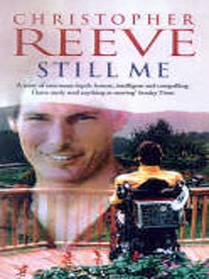 eBook - Still Me by Christopher Reeve · OverDrive: Free ebooks ...