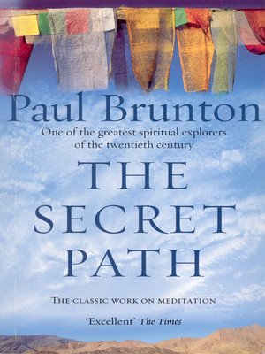 eBook - The Secret Path by Paul Brunton · OverDrive: Free ebooks ...