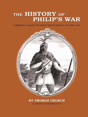 The History of Philip's War: Commonly Called the Great Indian War of ...