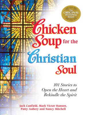 Chicken Soup for the Christian Soul, Volume 1 by Jack Canfield ...