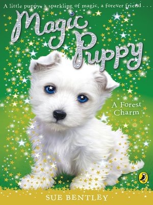 Magic Puppy by Sue Bentley · OverDrive: Free ebooks, audiobooks ...