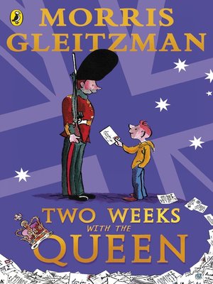 Two Weeks with the Queen by Morris Gleitzman · OverDrive: Free ebooks ...