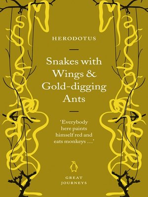Snakes with Wings and Gold-digging Ants by Herodotus · OverDrive: Free ...
