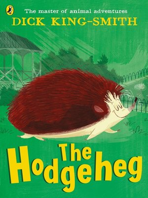 The Hodgeheg by Dick King-Smith · OverDrive: ebooks, audiobooks, and ...