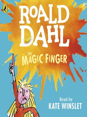 The Magic Finger by Roald Dahl · OverDrive: ebooks, audiobooks, and ...
