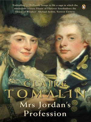 Mrs Jordan's Profession by Claire Tomalin · OverDrive: Free ebooks ...