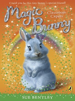 Magic Bunny by Sue Bentley · OverDrive: Free ebooks, audiobooks ...