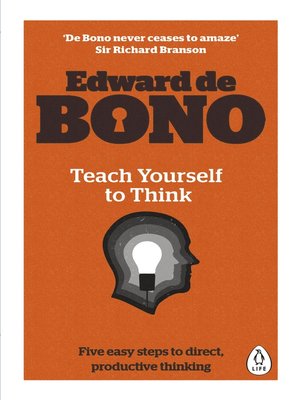 Teach Yourself to Think by Edward de Bono · OverDrive: Free ebooks ...