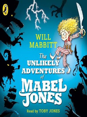 The Unlikely Adventures of Mabel Jones by Will Mabbitt · OverDrive ...