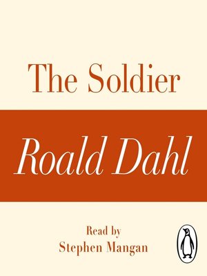 The Soldier (A Roald Dahl Short Story) by Roald Dahl · OverDrive ...