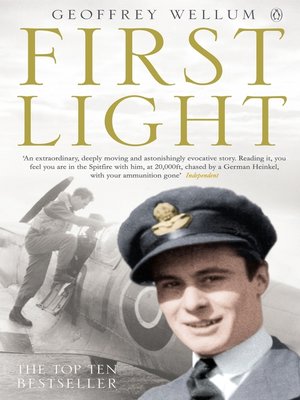 First Light by Geoffrey Wellum · OverDrive: Free ebooks, audiobooks ...