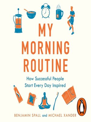 My Morning Routine by Benjamin Spall · OverDrive: Free ebooks ...