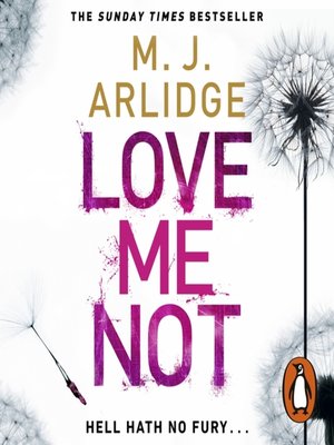 Love Me Not by M. J. Arlidge · OverDrive: Free ebooks, audiobooks ...