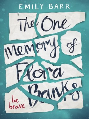 eBook - The One Memory of Flora Banks by Emily Barr · OverDrive: Free ...