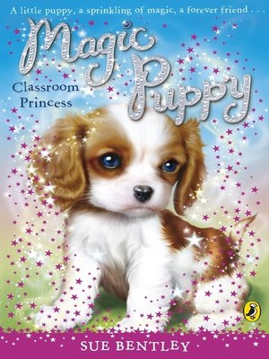 Magic Puppy by Sue Bentley · OverDrive: Free ebooks, audiobooks ...