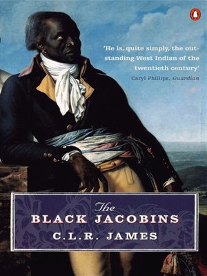 The Black Jacobins by C. L. R. James · OverDrive: Free ebooks, audiobooks & movies from your ...