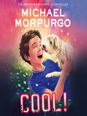 Cool! by Michael Morpurgo · OverDrive: Free ebooks, audiobooks & movies ...