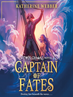 Audiobook - Captain of Fates by Katherine Webber · OverDrive: Free ...