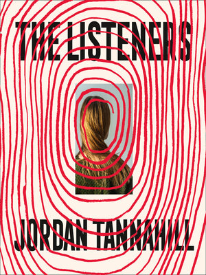 The Listeners by Jordan Tannahill · OverDrive: Free ebooks, audiobooks ...