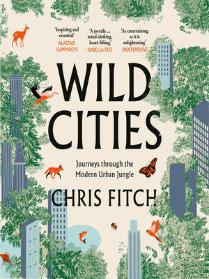 Wild Cities by Chris Fitch · OverDrive: Free ebooks, audiobooks ...