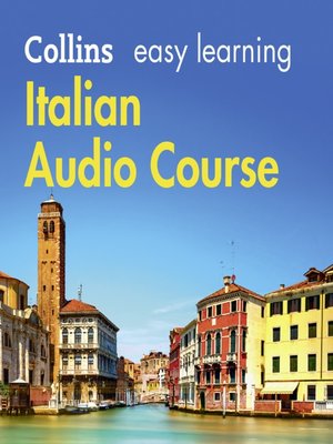 Easy Learning Italian Audio Course by Collins Dictionaries · OverDrive ...