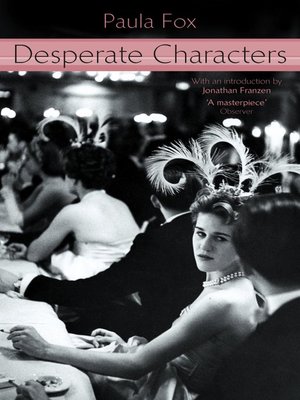 Desperate Characters by Paula Fox · OverDrive: Free ebooks, audiobooks ...