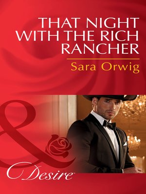 That Night With the Rich Rancher by Sara Orwig · OverDrive: Free ebooks ...