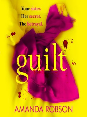 Guilt by Amanda Robson · OverDrive: Free ebooks, audiobooks & movies ...