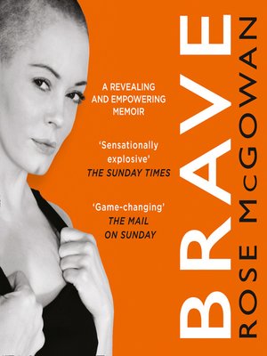 Brave by Rose McGowan · OverDrive: Free ebooks, audiobooks & movies ...