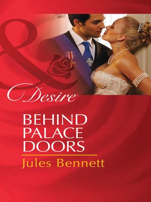 Behind Palace Doors by Jules Bennett · OverDrive: Free ebooks ...