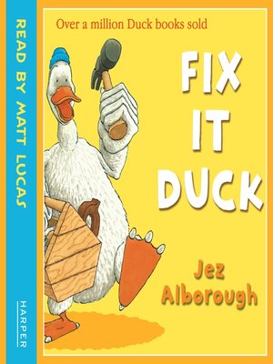 Audiobook - Fix-It Duck by Jez Alborough · OverDrive: Free ebooks ...